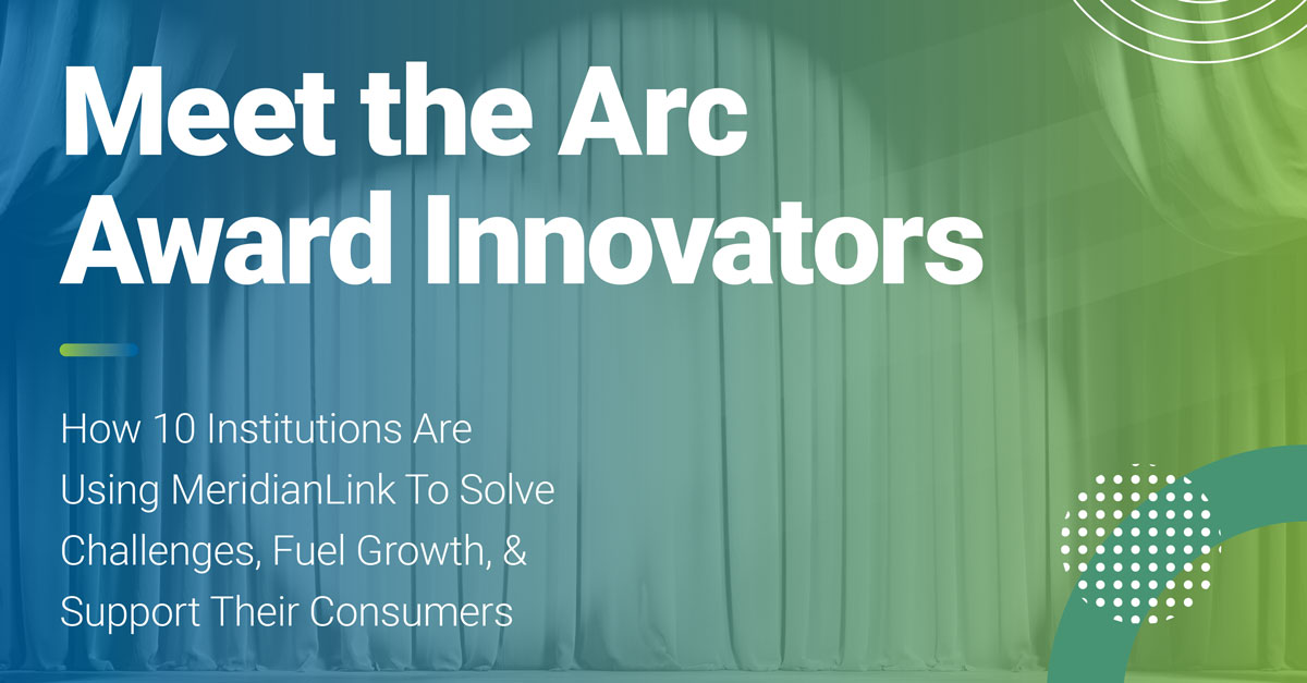 Meet the Arc Award Innovators | MeridianLink