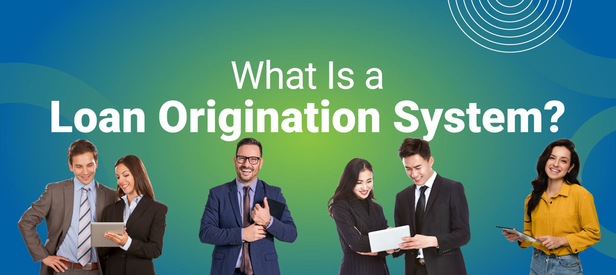 What Is a Loan Origination System